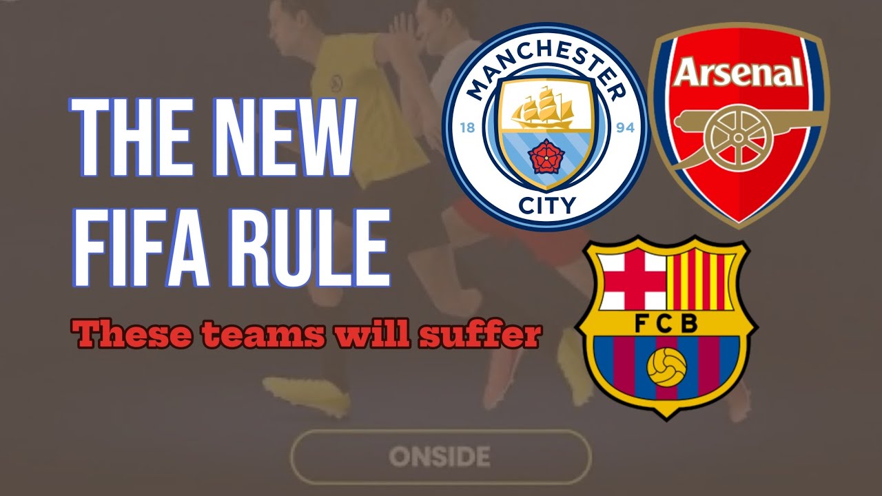 THE NEW FIFA RULES : Arsenal, Barcelona and Manchester City will SUFFER ...