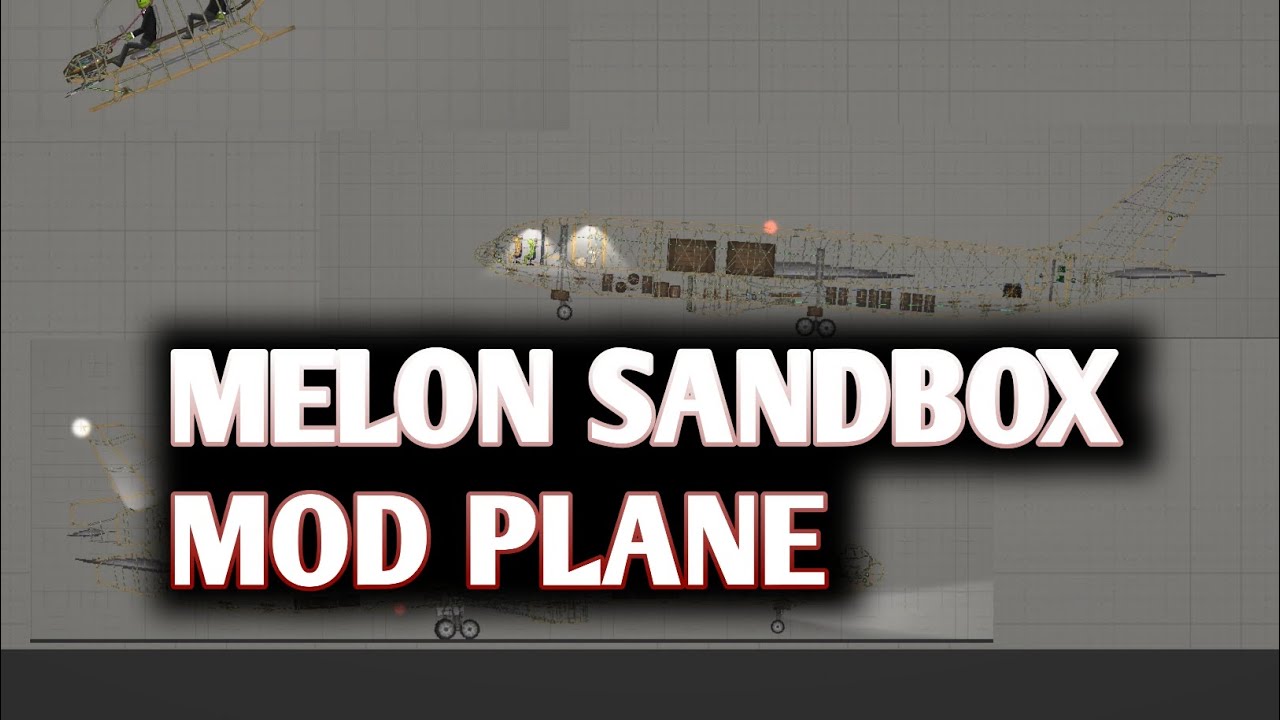 MOD PLANE MELON SANDBOX - YouTube