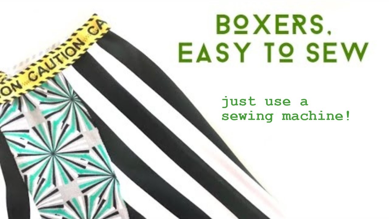 Sewing Boxers using just a Sewing Machine! - YouTube