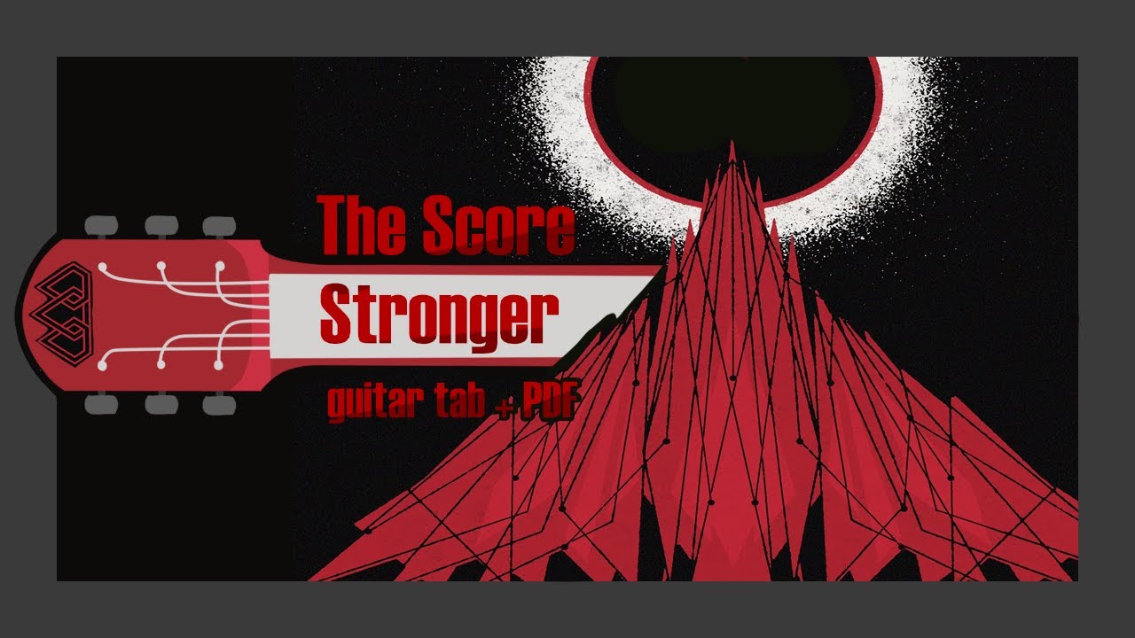 The Score - Stronger guitar tab+PDF - YouTube