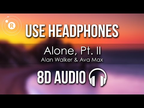 Alan Walker, Ava Max - Alone, Pt. II (8D AUDIO)