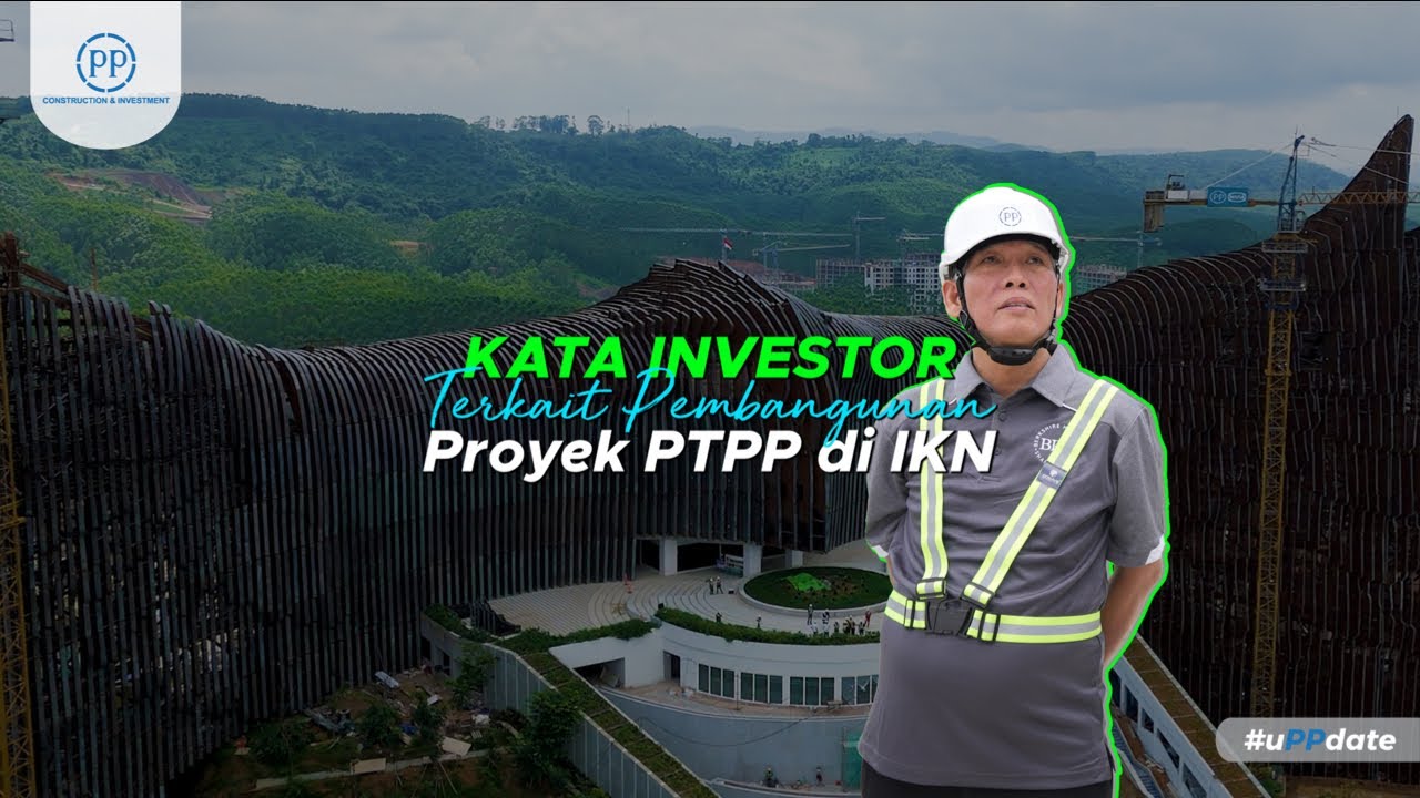 Site Visit Investor Ke Proyek PTPP di IKN 🇮🇩 - YouTube