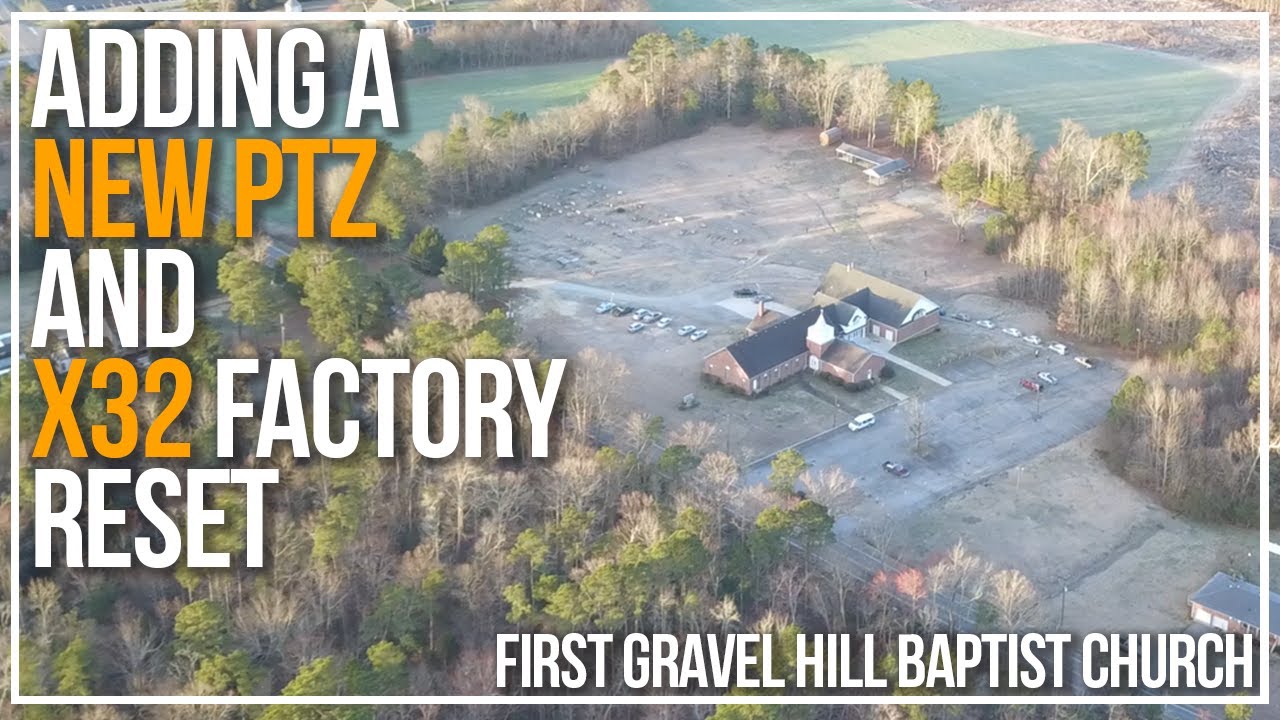 New PTZ Install and Fixing a Flawed X32 Install | First Gravel Hill ...