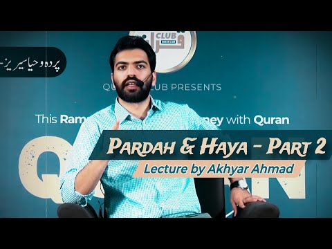 HAYA & PARDAH Part 2 | Exclusive Session for Youth by Akhyar Ahmad