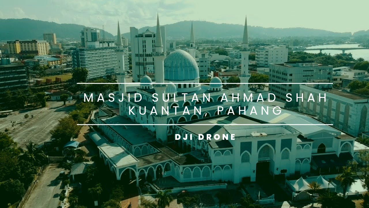 Masjid Sultan Ahmad Shah, Kuantan Pahang Malaysia - YouTube
