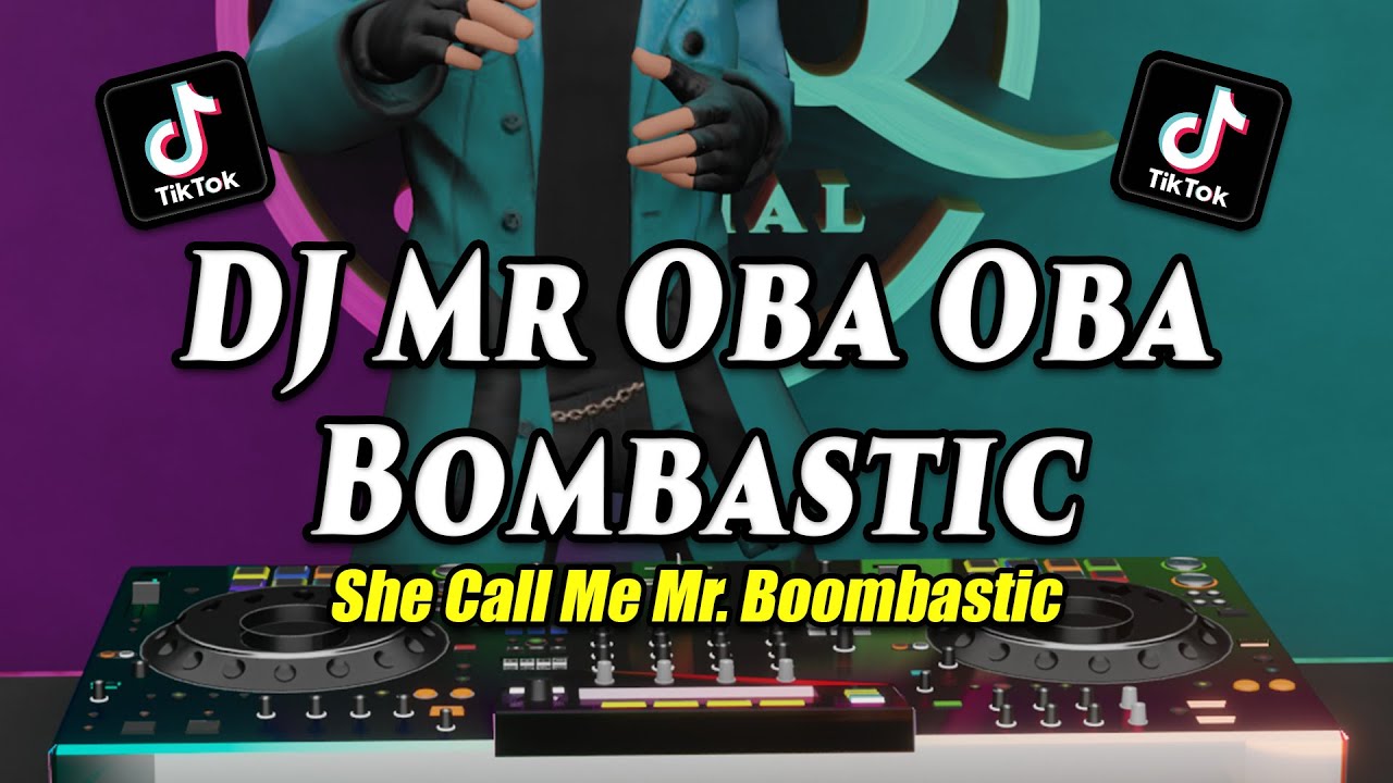 DJ MR OBA OBA BOMBASTIC - DJ VIRAL TIKTOK TERBARU 2023 - YouTube