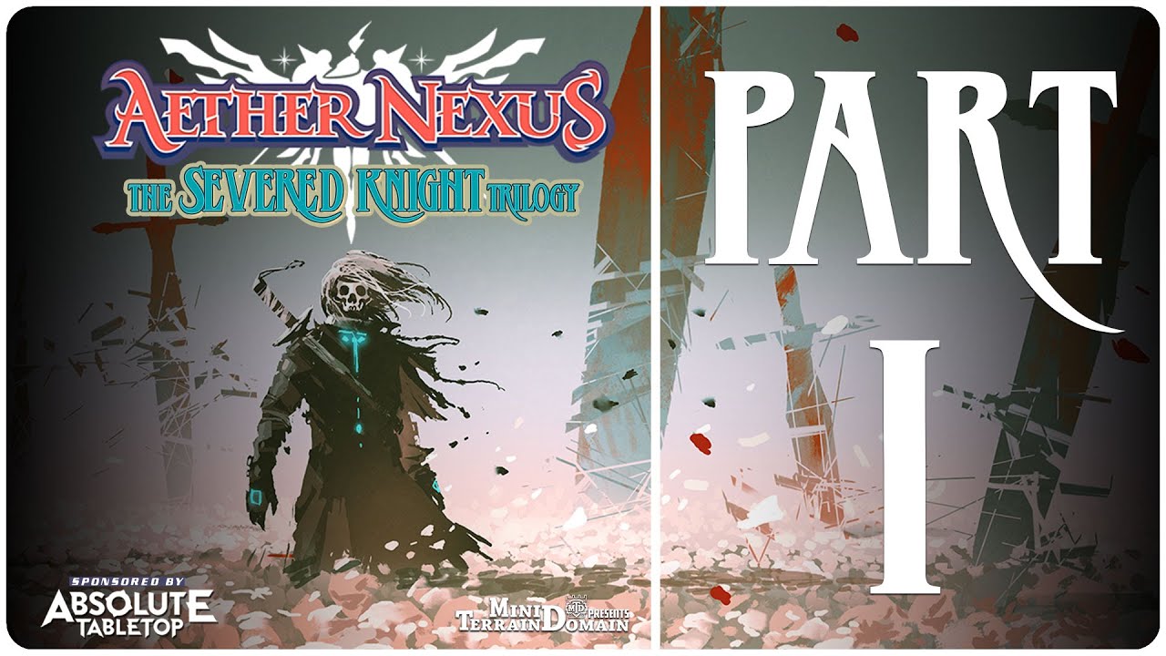 Aether Nexus: The Severed Knight Trilogy | Part One | Sponsored Stream ...