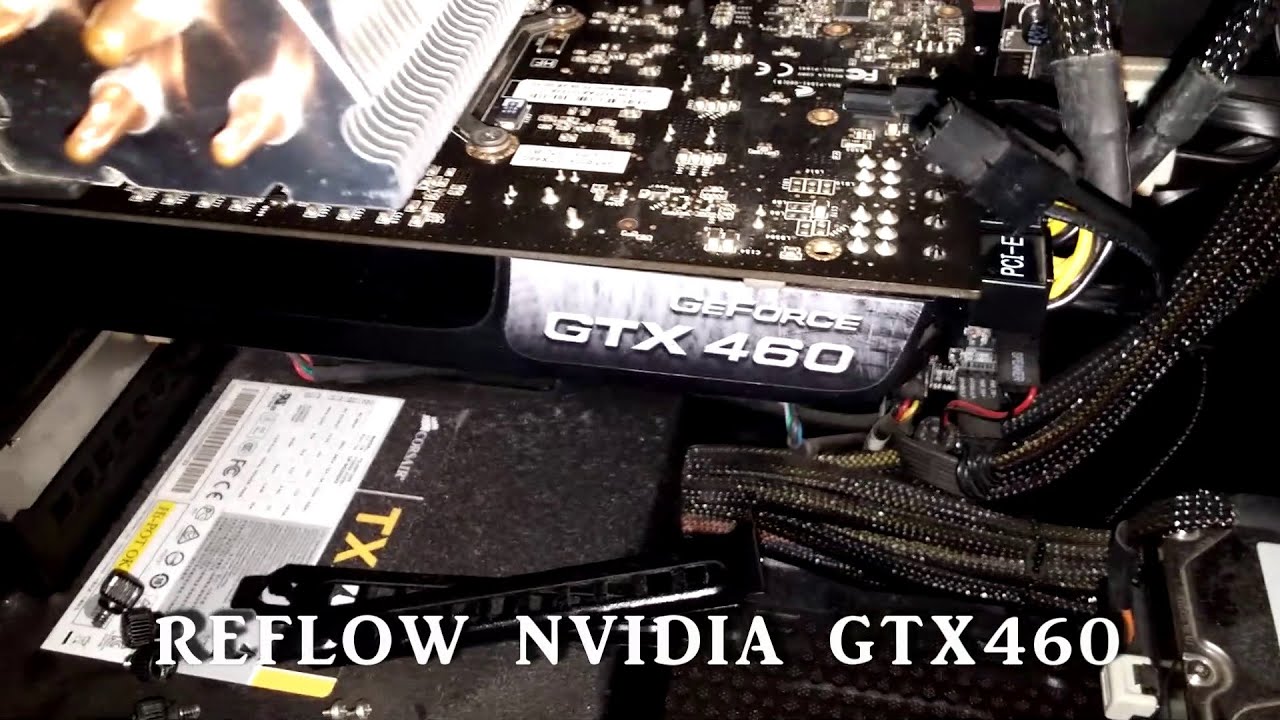 Reflow NVIDIA GTX460 - YouTube