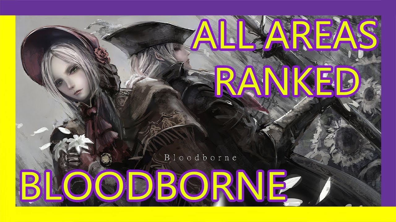 All BLOODBORNE AREAS Ranked from WORST to BEST! - YouTube