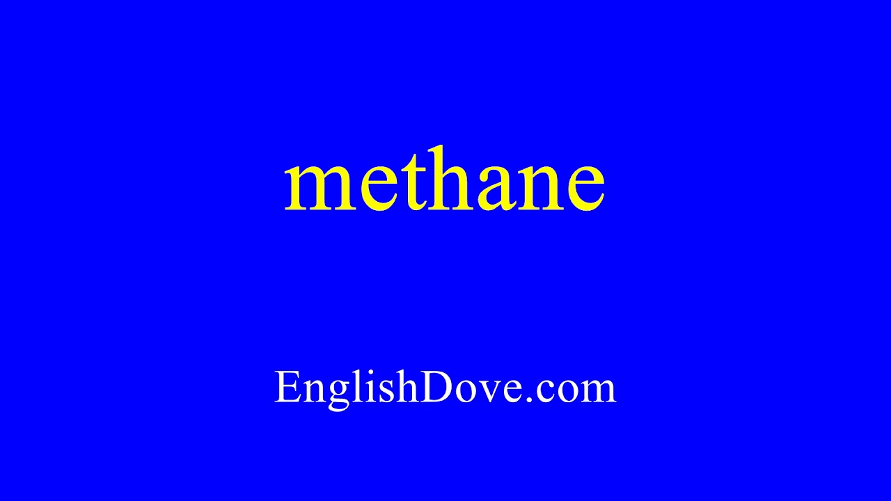 How to pronounce methane in American English. - YouTube