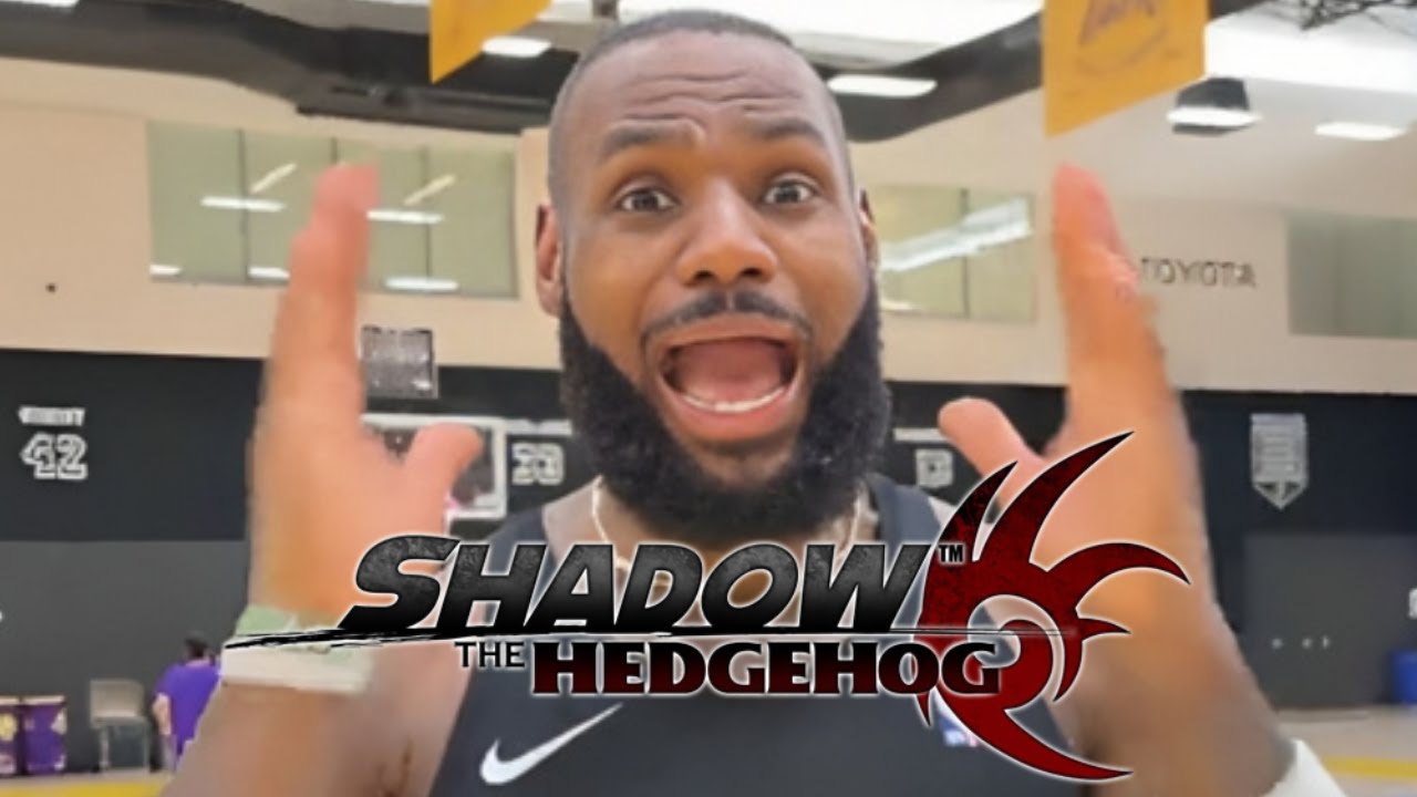 LeBron James Scream If You Love Shadow The Hedgehog - YouTube