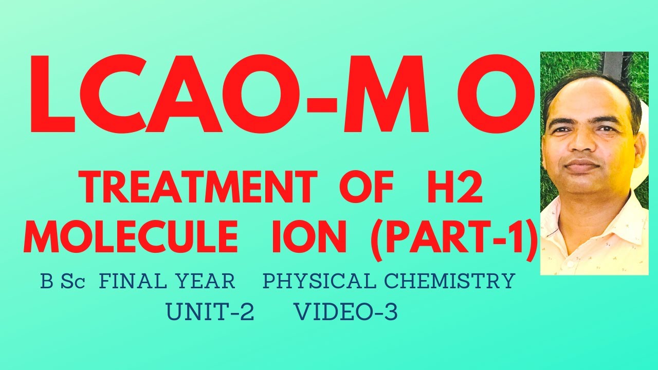 LCAO-MO Treatment of HYDROGEN MOLECULE ION-H2+ (Part-1) # ...