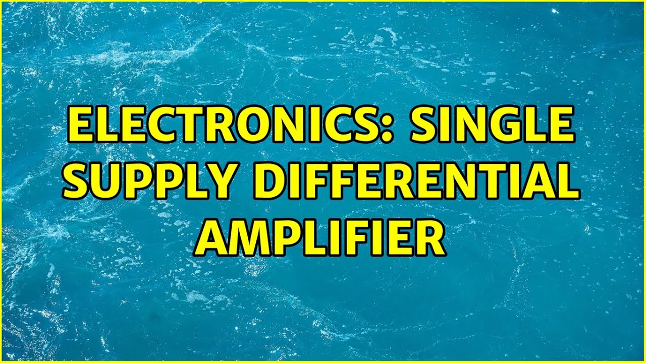 Electronics: Single supply differential amplifier - YouTube