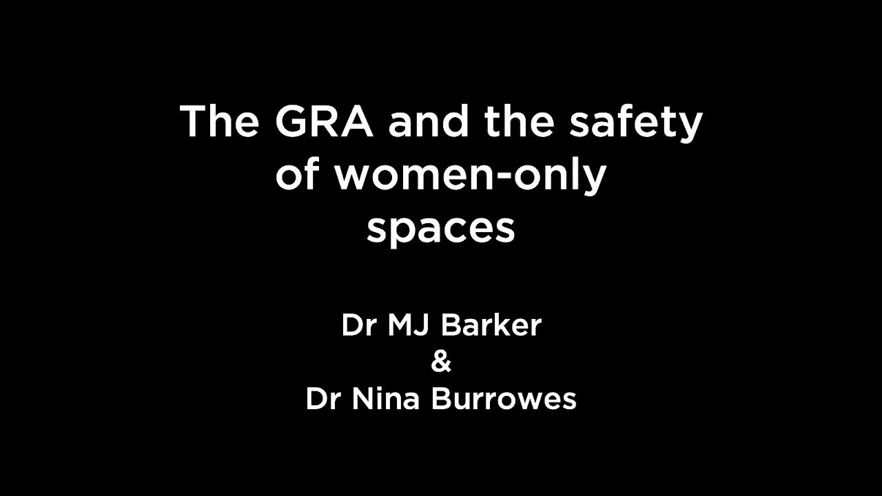 The GRA and safety of women-only spaces (Full length explainer) - YouTube