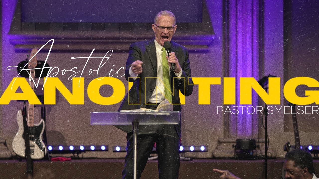 Apostolic Anointing - Pastor Smelser // Sunday AM Service // 2023-04-30 ...
