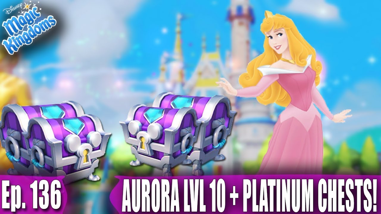 AURORA LEVEL 10 AND HUGE PLATINUM CHEST OPENING! - Disney Magic ...