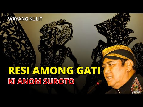 WAYANG KULIT | RESI AMONG GATI | KI ANOM SUROTO (AUDIO)