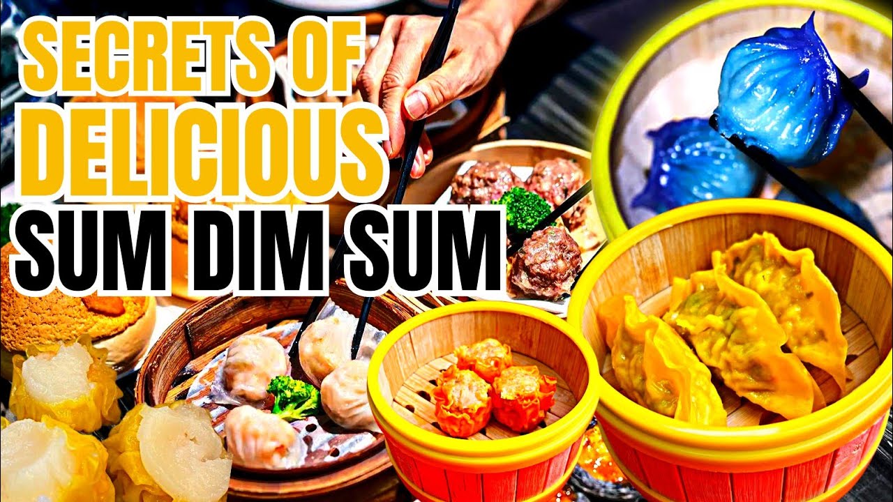 Tastebud Heaven: Uncover the Secrets of the Most Delicious Sum Dim Sum ...