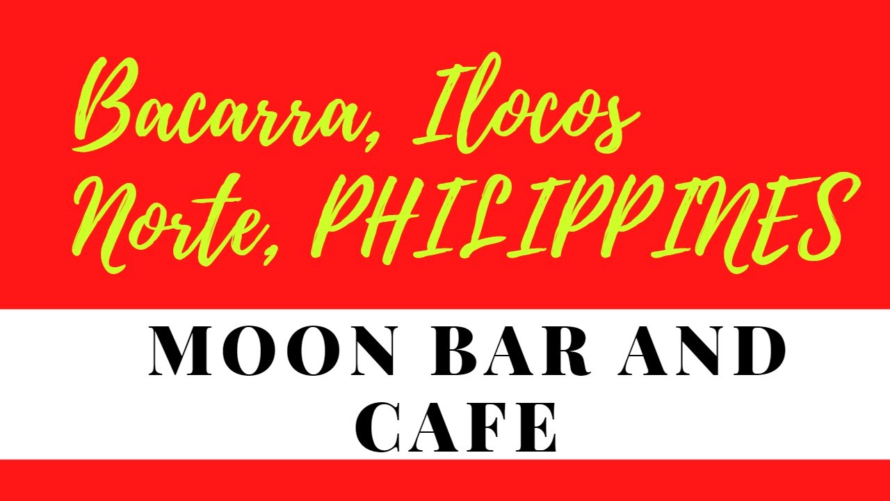 Moon Bar and Cafe, Bacarra. Philippines. #philippines #food #bar - YouTube