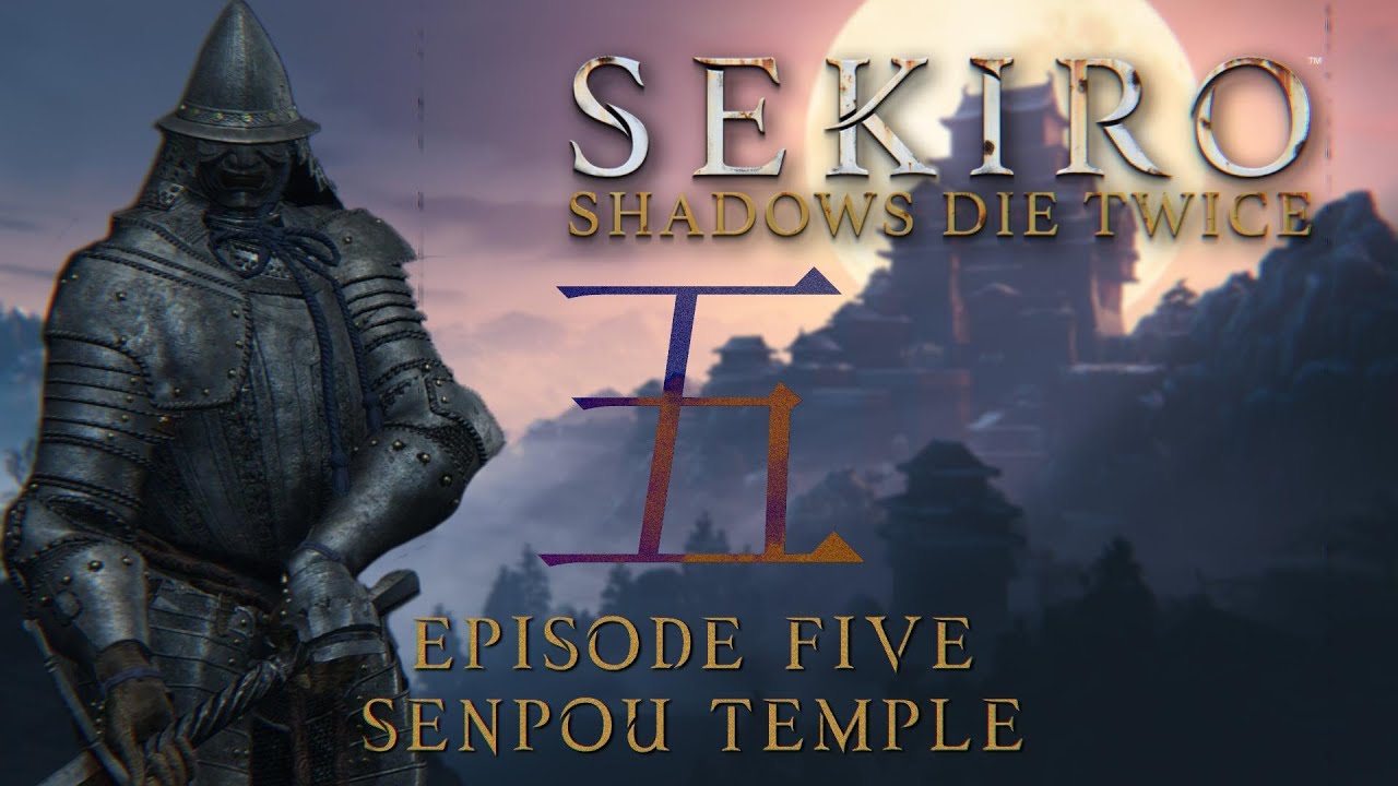Sekiro: Shadows Die Twice | Senpou Temple #5 - YouTube
