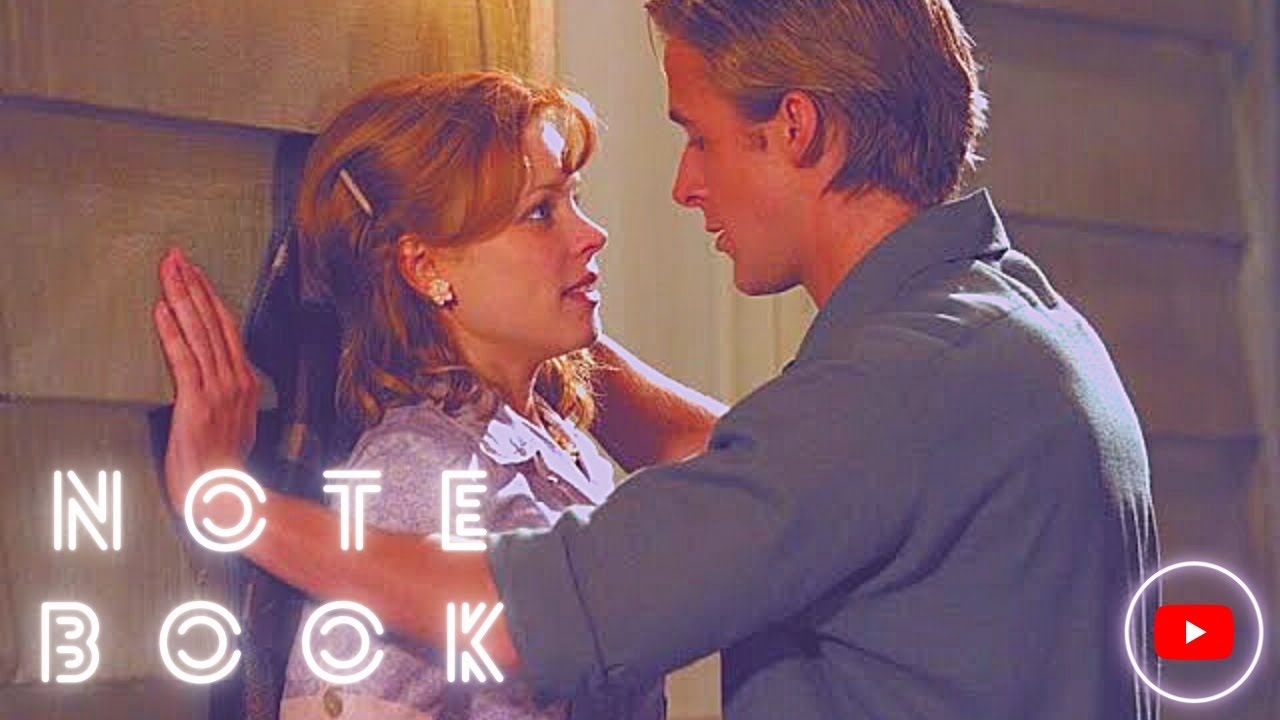 The Notebook - Allie and Noah | Feel The Love | Romantic Songs ...