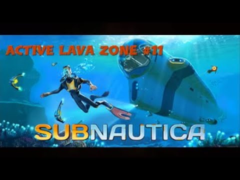 Active Lava Zone #11 Subnautica - YouTube