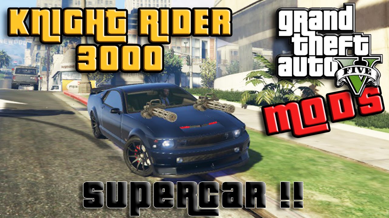 GTA 5 MOD ITA - SUPERCAR KNIGHT RIDER 3000 K.I.T.T - GTA 5 GAMEPLAY ITA ...