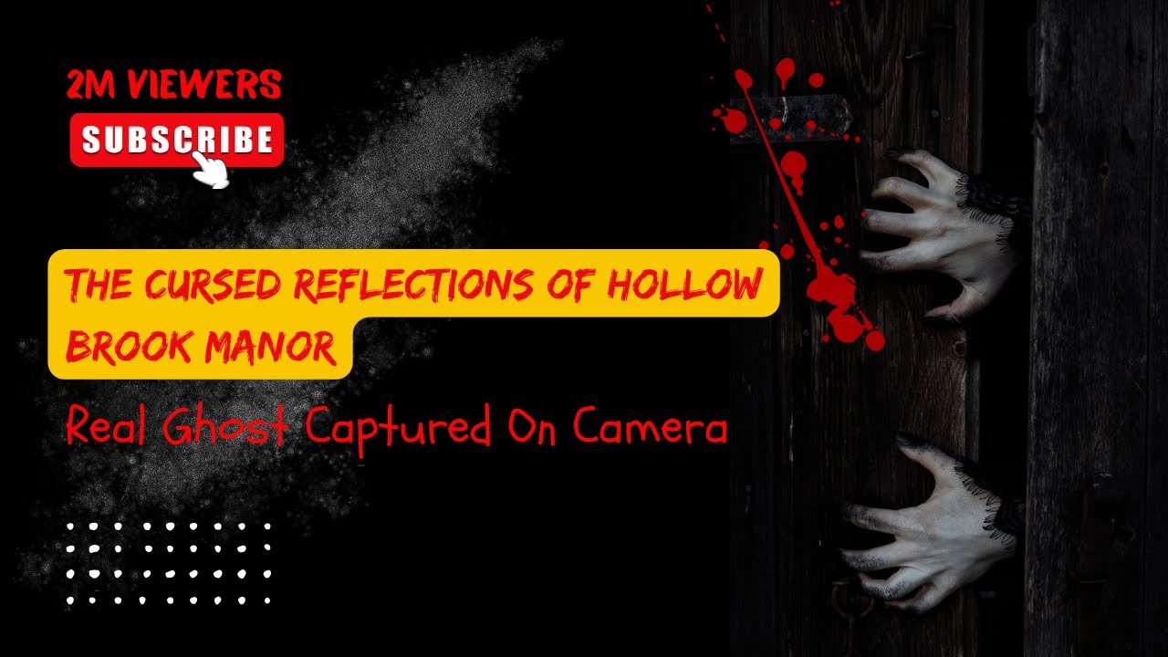 Horror|The Cursed Reflections of Hollow Brook Manor - YouTube