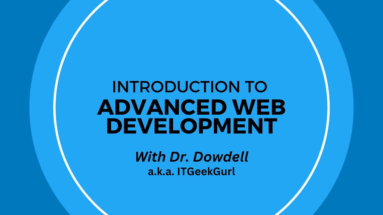 Introduction to Advanced Web Development - YouTube
