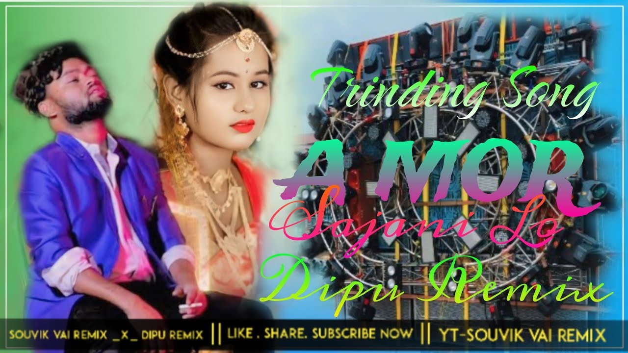 A MOR SAJANI LO- REMIX | HARD HAMBING DANCE MUSIC | PURULIA HIT SONG | DIPU REMIX 2025 NEW - YouTube