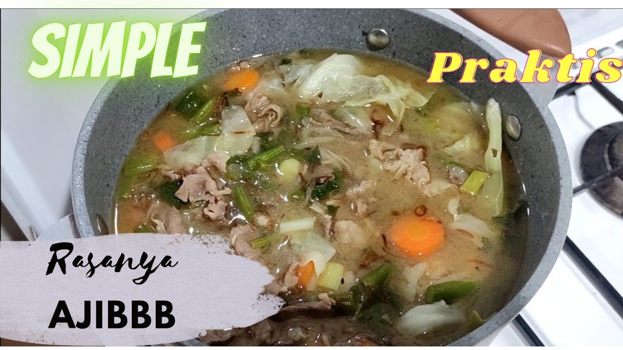 Resep Membuat Sayur Sop Daging Slice Bumbu Racik||Simple Praktis & Enak ...
