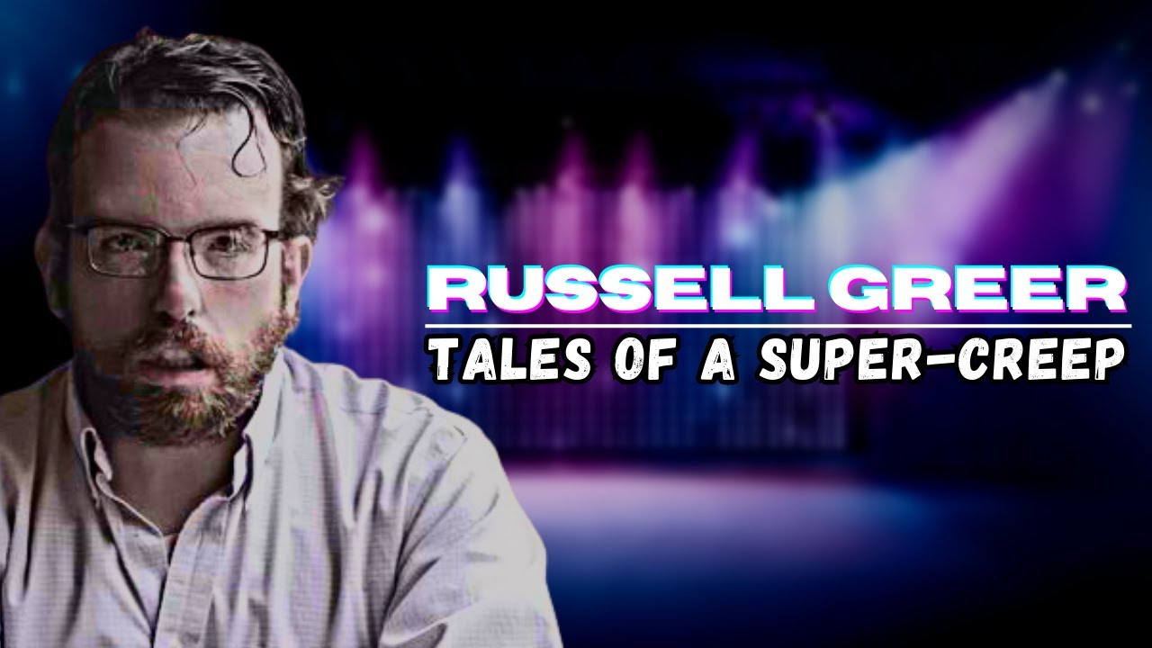 RUSSELL GREER: TALES OF A SUPER-CREEP - YouTube