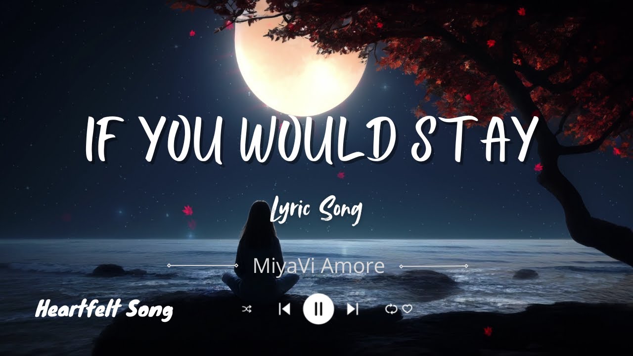 If You Would Stay | Heartfelt Love Song | Official Lyric Video - YouTube