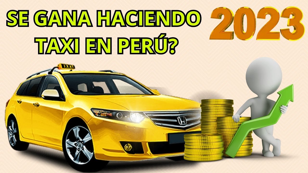 ES RENTABLE HACER TAXI EN PERÚ? - YouTube