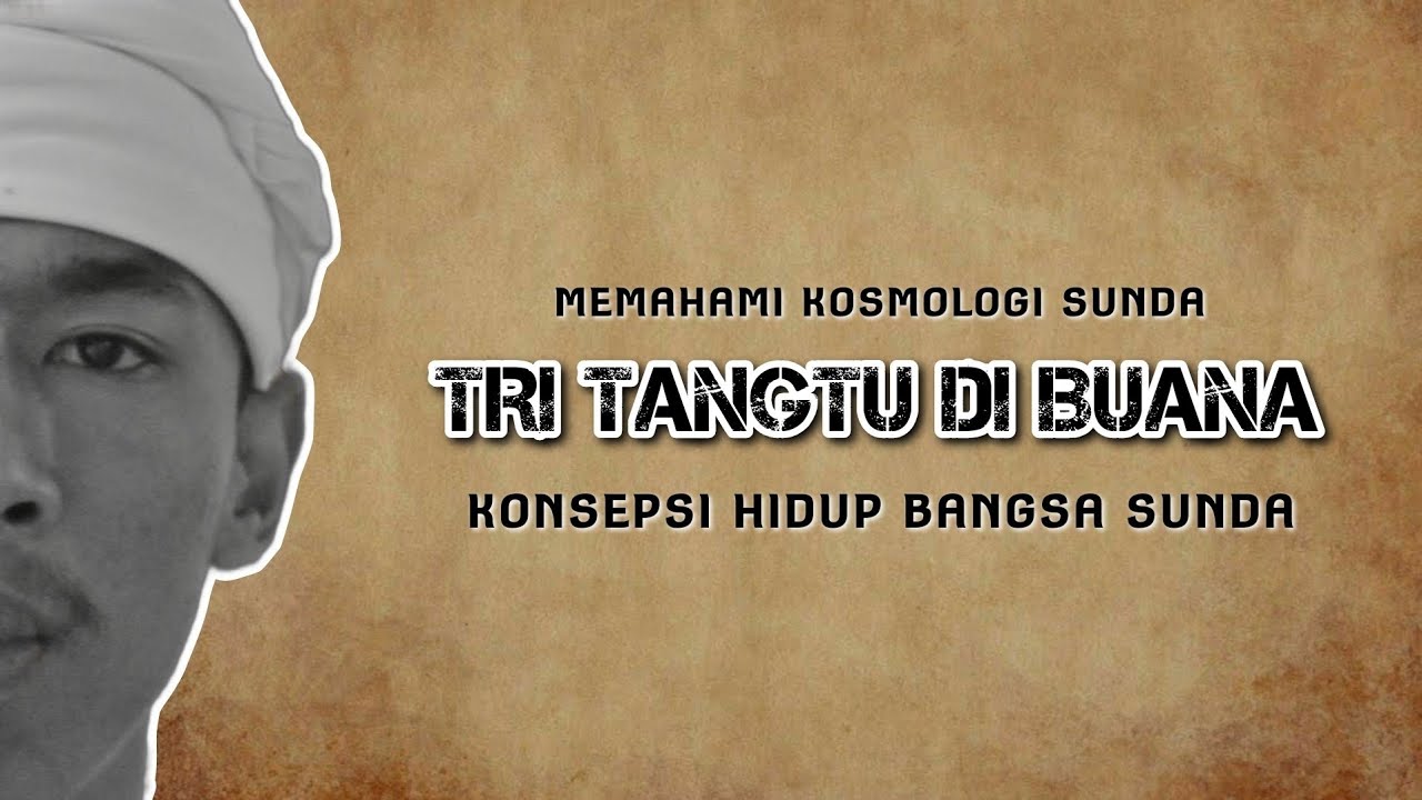 TRI TANGTU DI BUANA - KOSMOLOGI SUNDA - YouTube