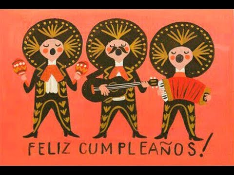 Happy Birthday (Mexican Version)