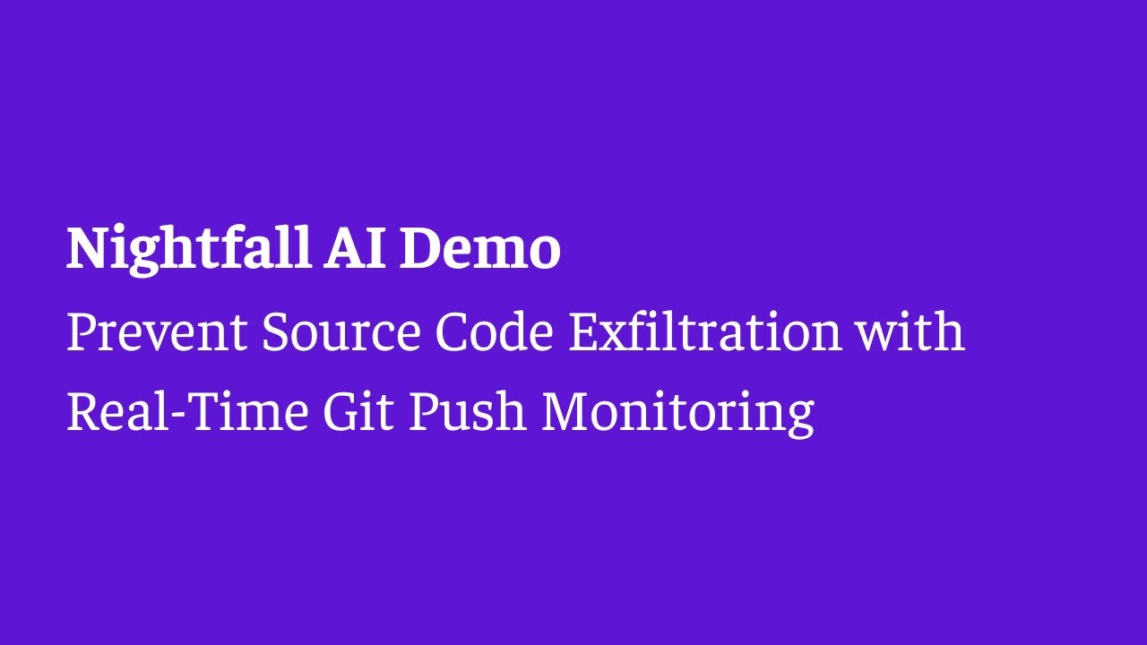 Stop Source Code Theft: Real-Time Git Push Monitoring Demo | Nightfall ...