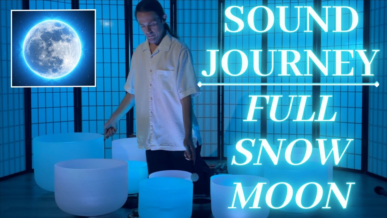 FULL SNOW MOON SOUND BATH: Crystal Singing Bowls | Full Moon in Virgo ...