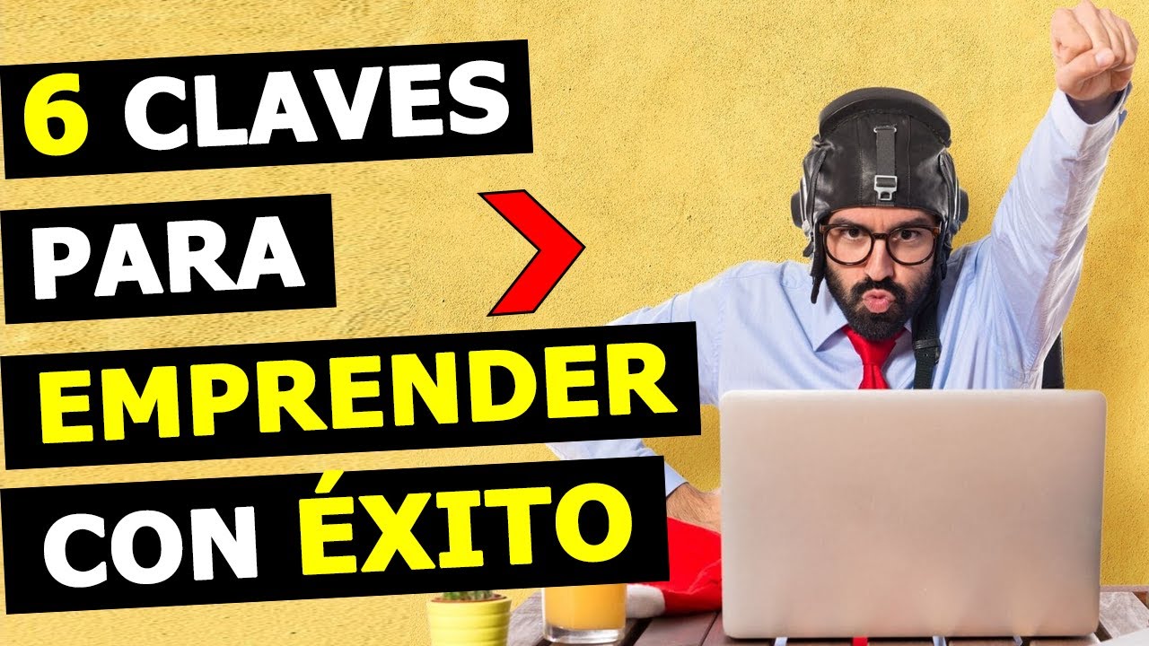 6 COSAS que Debes Saber para Emprender con Éxito + 5 NEGOCIOS TENDENCIA ...