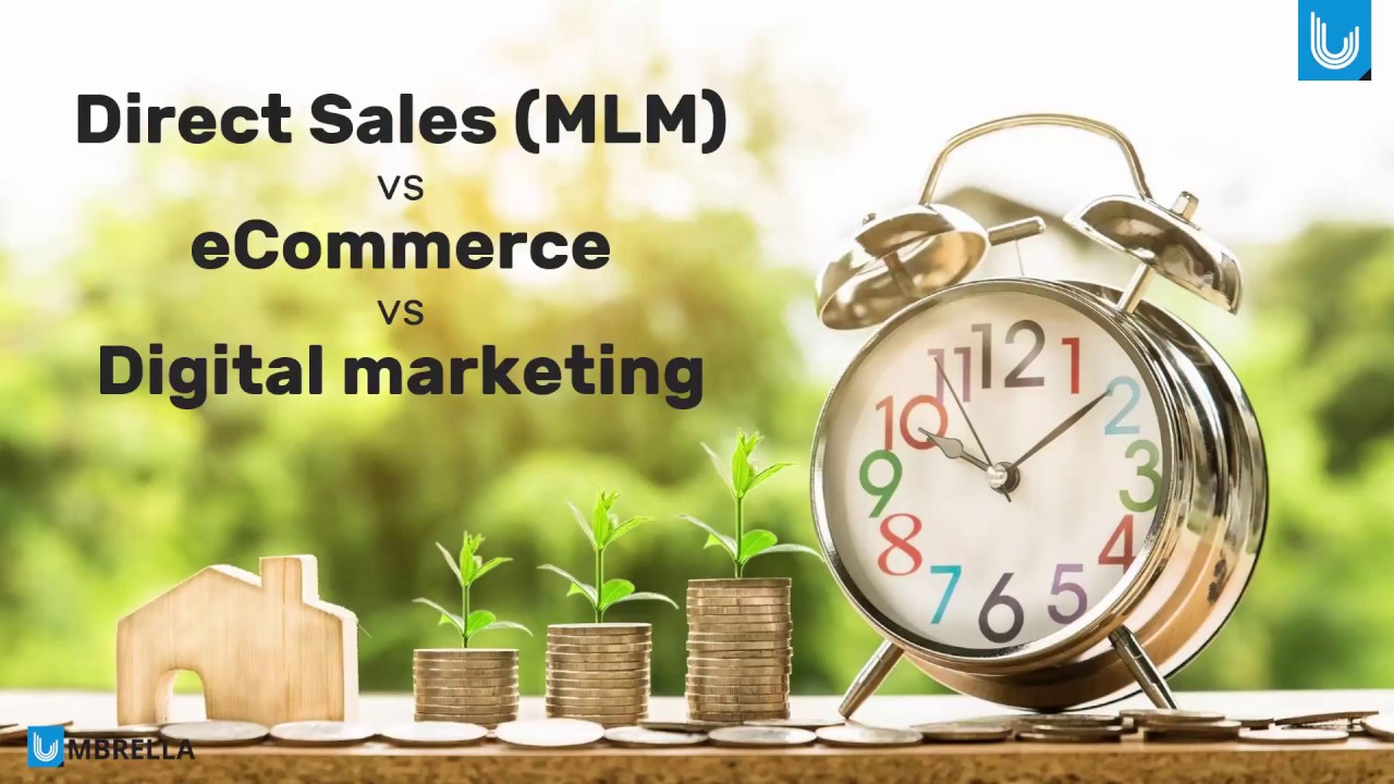 What Biz to go into? Direct Sales (MLM) vs eCom vs Digital Marketing ...