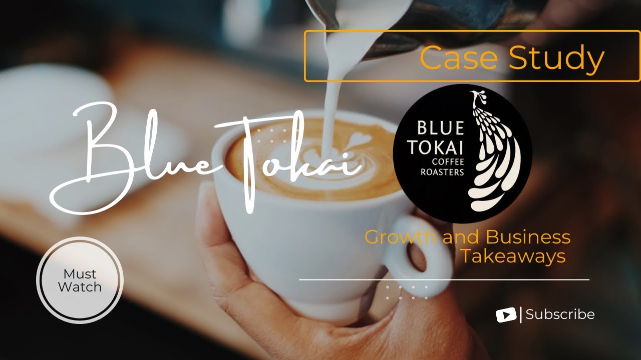 Blue Tokai: A Revolution in the World of Coffee || Case Study - YouTube