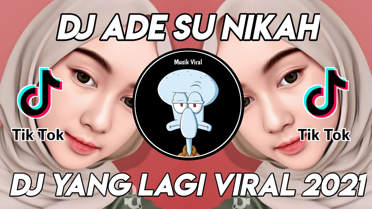 DJ ADE SU NIKAH TIK TOK VIRAL REMIX TERBARU 2021 - YouTube Music