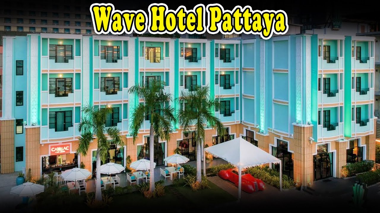 Wave Hotel Pattaya Reviews | Wave Hotel Pattaya Thailand | Luxury Pattaya Hotel - YouTube