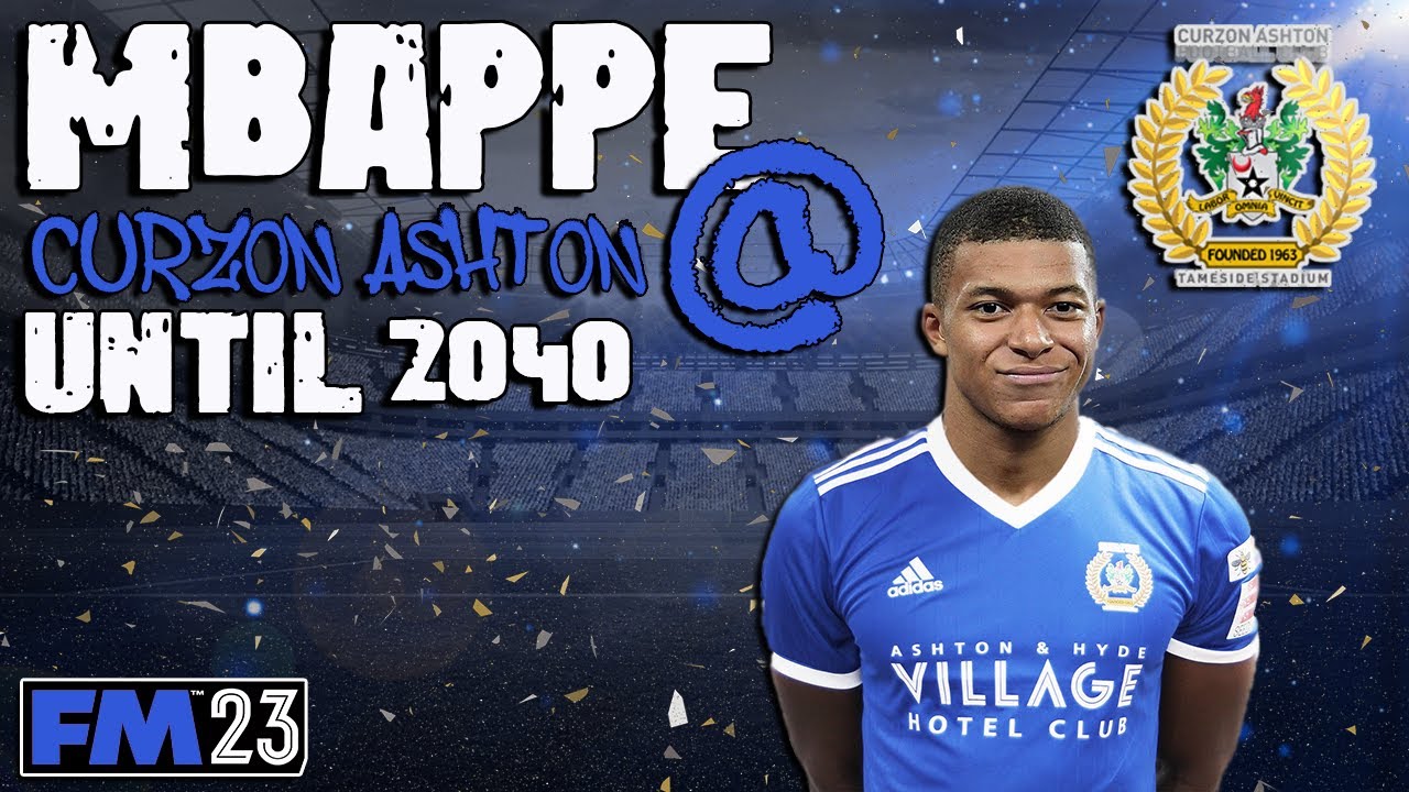 FM23 - Mbappe @ Curzon Ashton Until 2040 Experiment - Football Manager ...