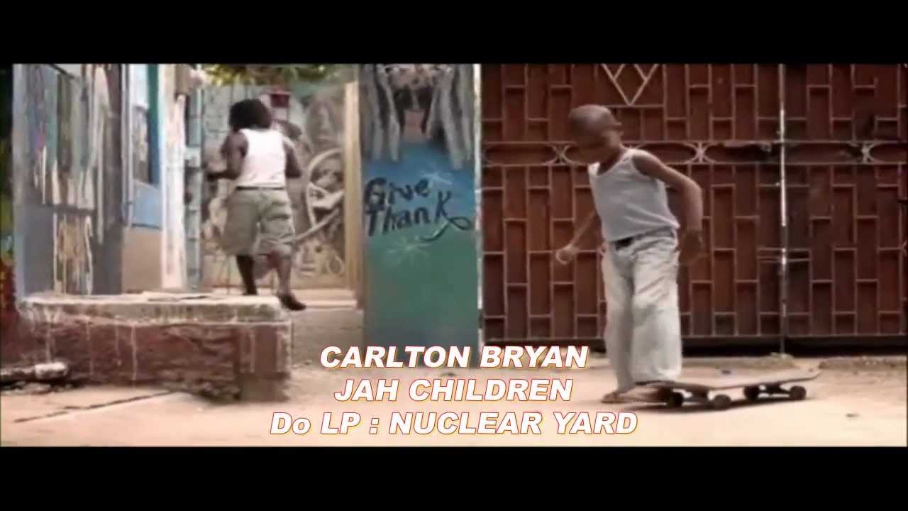 CARLTON BRYAN - JAH CHILDREN - Reggae Music - YouTube