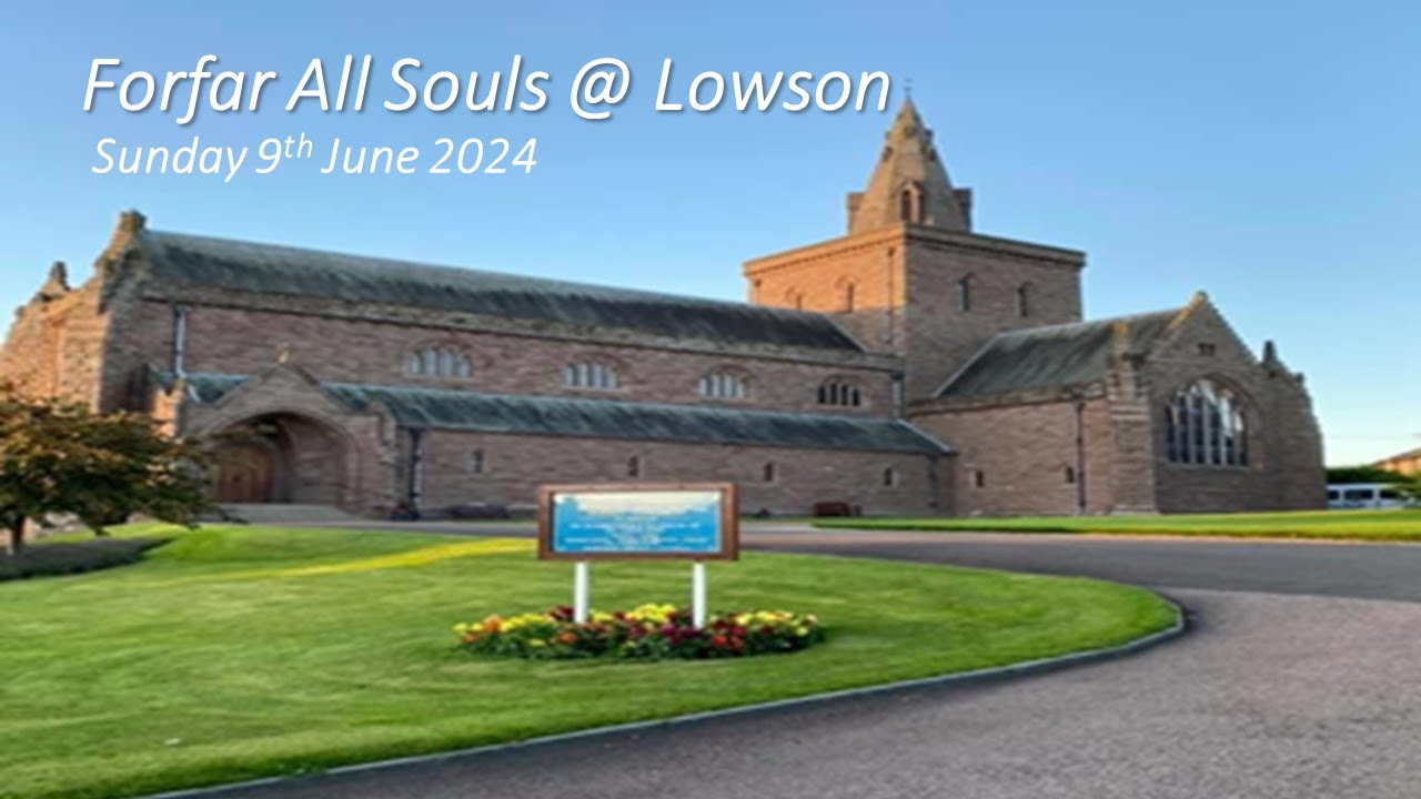 Forfar All Souls @ Lowson - Sunday 9th June 2024 - YouTube
