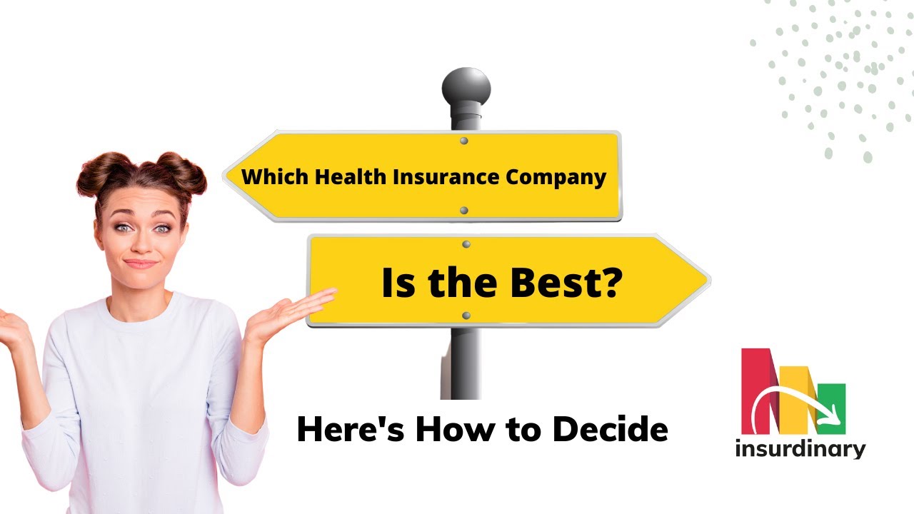 Which Health Insurance Company Is the Best?: Here's How to Decide - YouTube