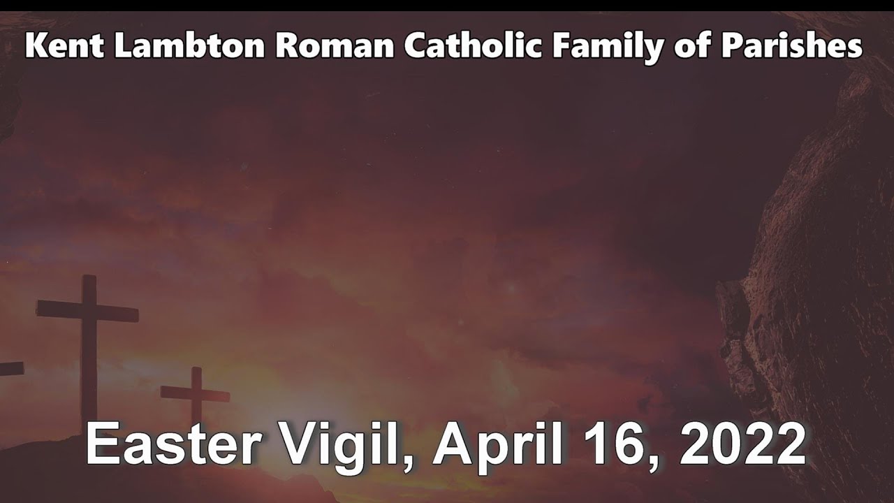 Easter Vigil April 16, 2022 8PM - YouTube