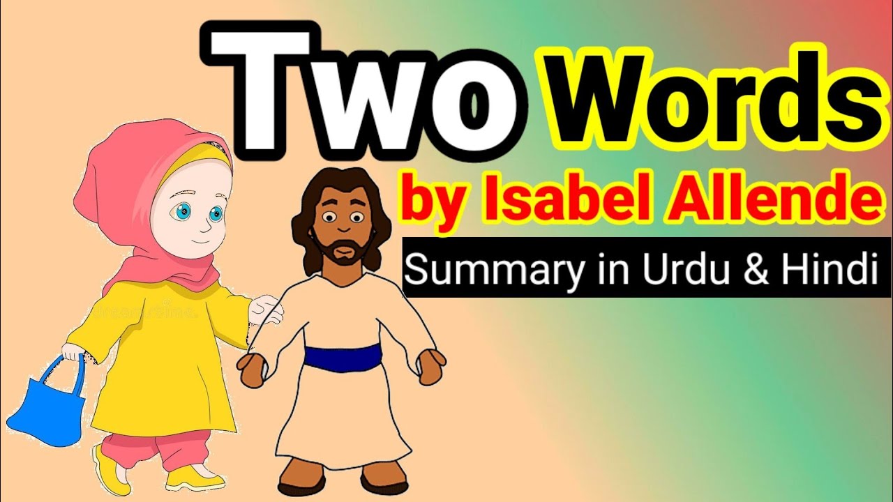 Two words short story summary by Isabel Allende in Urdu and Hindi - YouTube