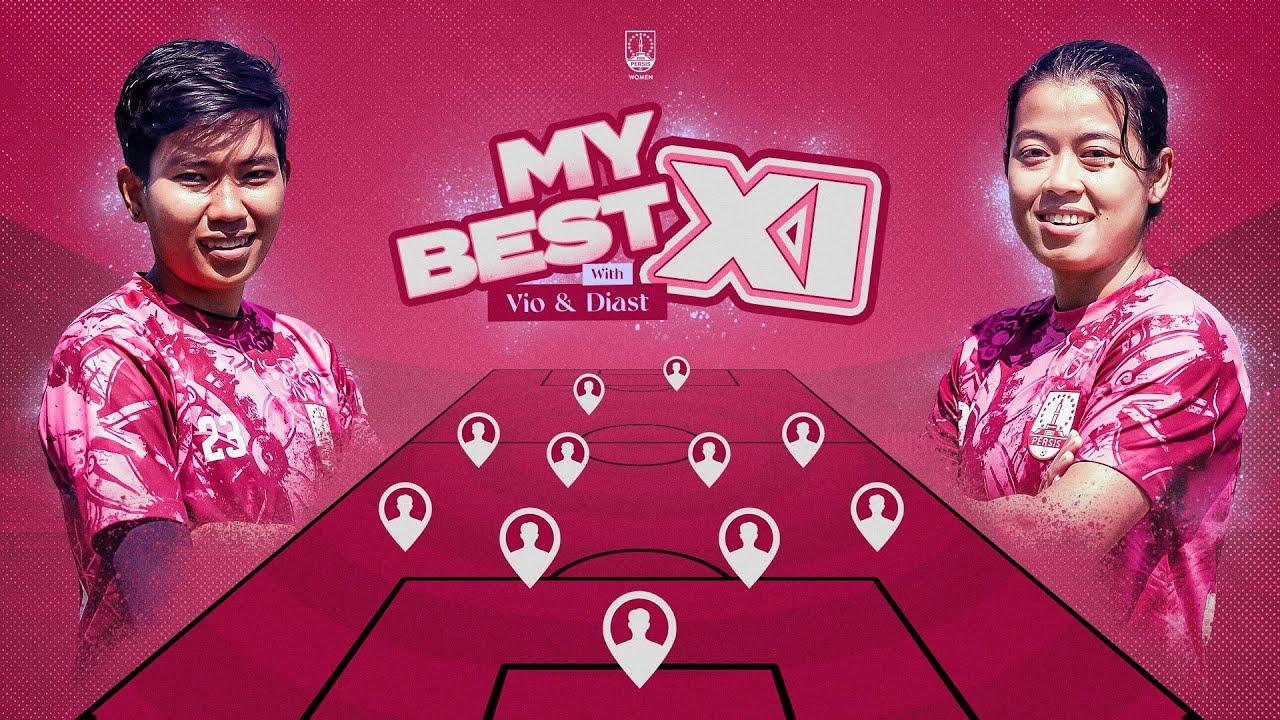 My Best XI | Vivi Oktavia & Widia Safitri | PERSIS Woman - YouTube